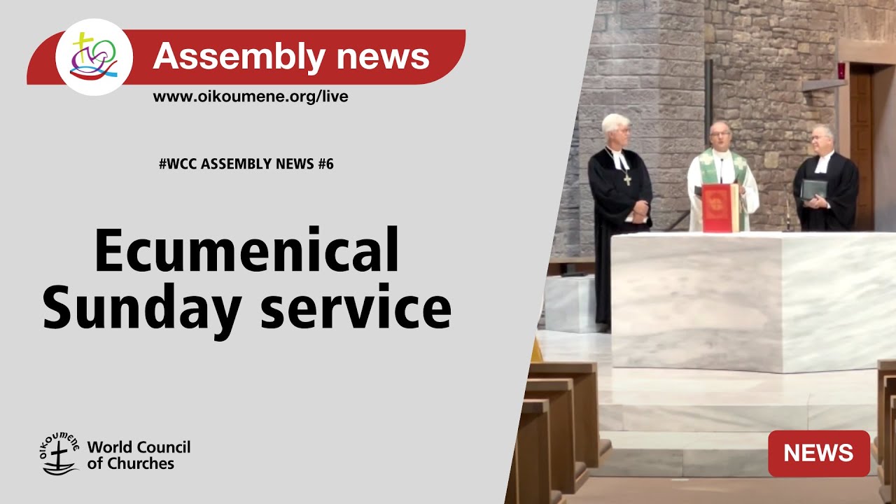 #WCC 11th Assembly news #6 - Ecumenical Sunday service - YouTube