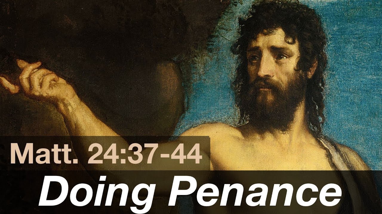 Doing Penance: Why? How? Gospel Reflection for Advent - YouTube