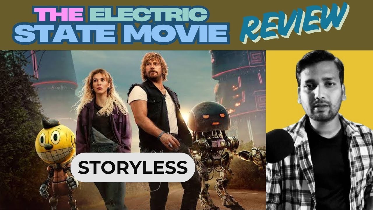 The Electric State: A Visual Marvel with a Baseless Story| movie review ...