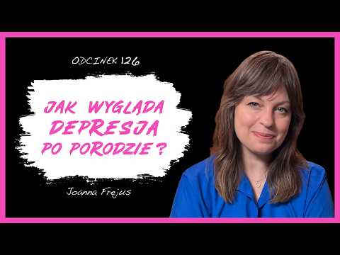 Musimy głośno mówić o  depresji poporodowej |Joanna Frejus | BEZ FARBOWANIA