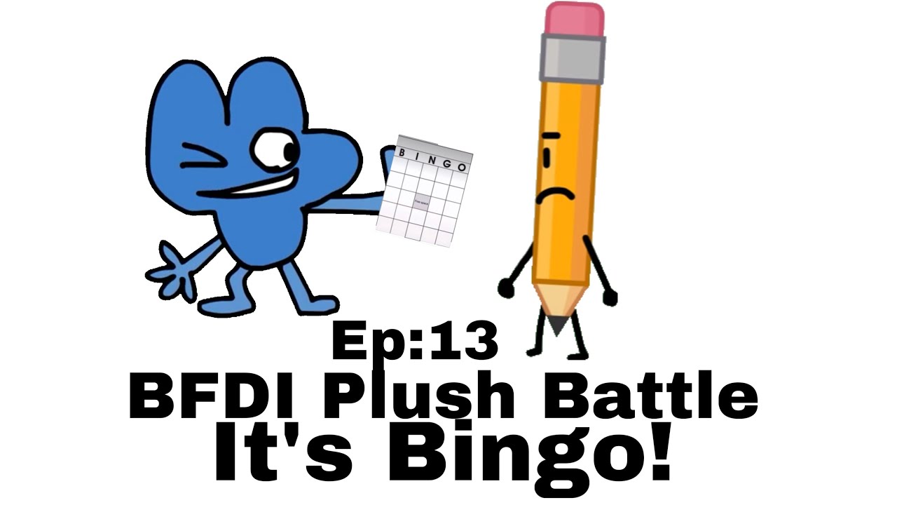 BFDI Plush Battle Episode 13: It’s Bingo! - YouTube