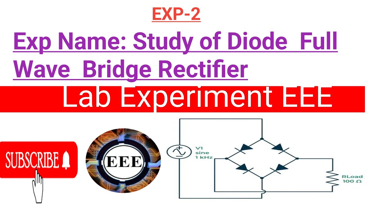 Study of Diode Full Wave Bridge Rectifier|ডায়োড ফুল ওয়েভ ব্রিজ রেকটিফায়ার|Lab Experiment EEE ...
