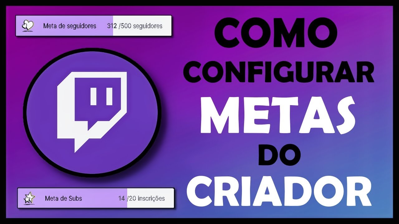 COMO USAR AS METAS DO CRIADOR DA TWITCH (BARRA DE METAS TWITCH) - YouTube