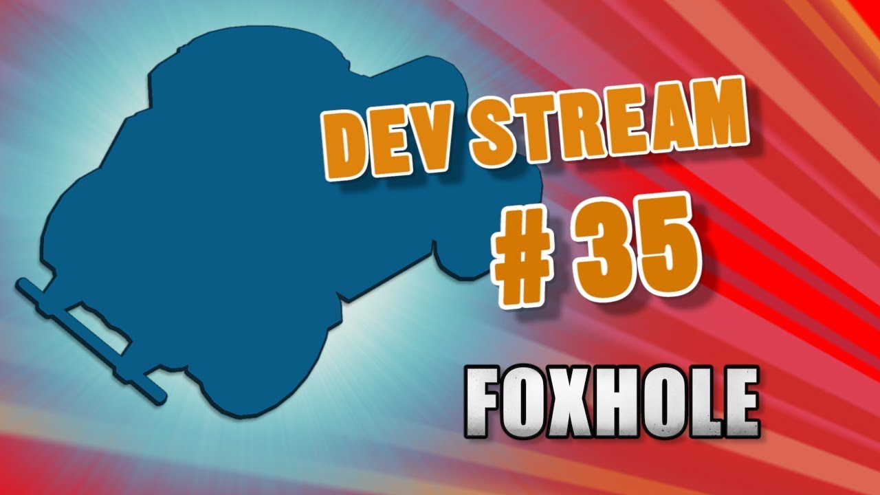 Foxhole Devstream #35 - YouTube