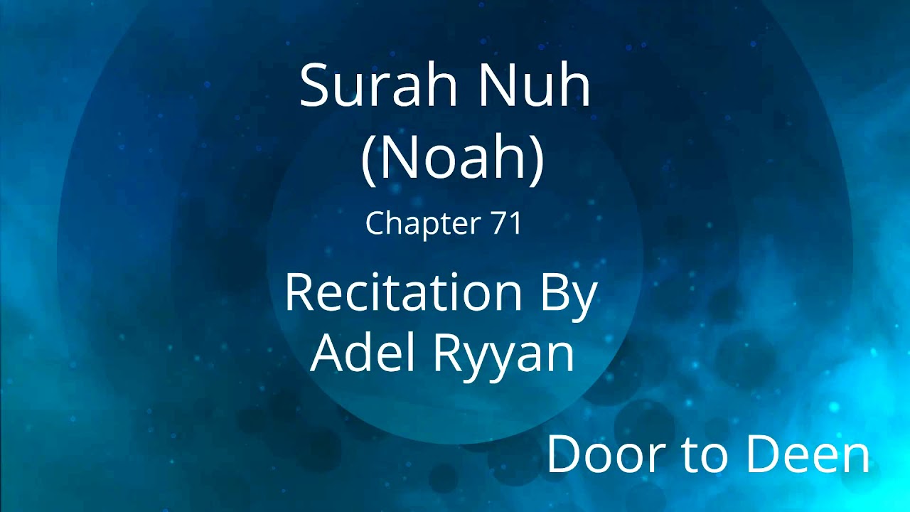 Surah Nuh Noah Adel Ryyan Quran Recitation