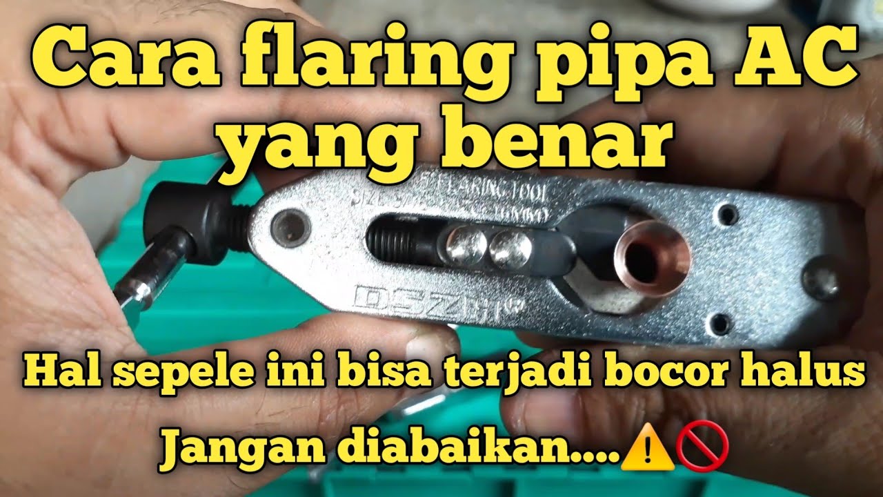 Cara flaring pipa AC yang baik dan benar agar tidak bocor, Jangan ...