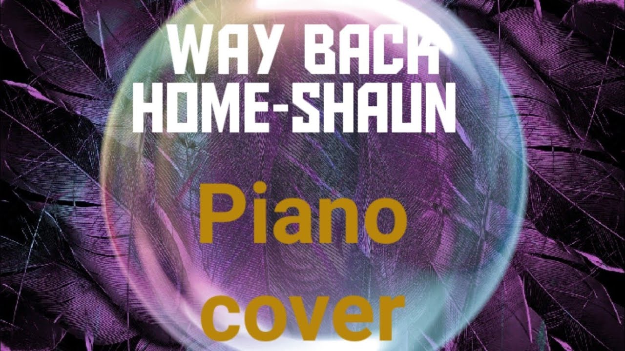 Way Back Home-SHAUN piano cover - YouTube