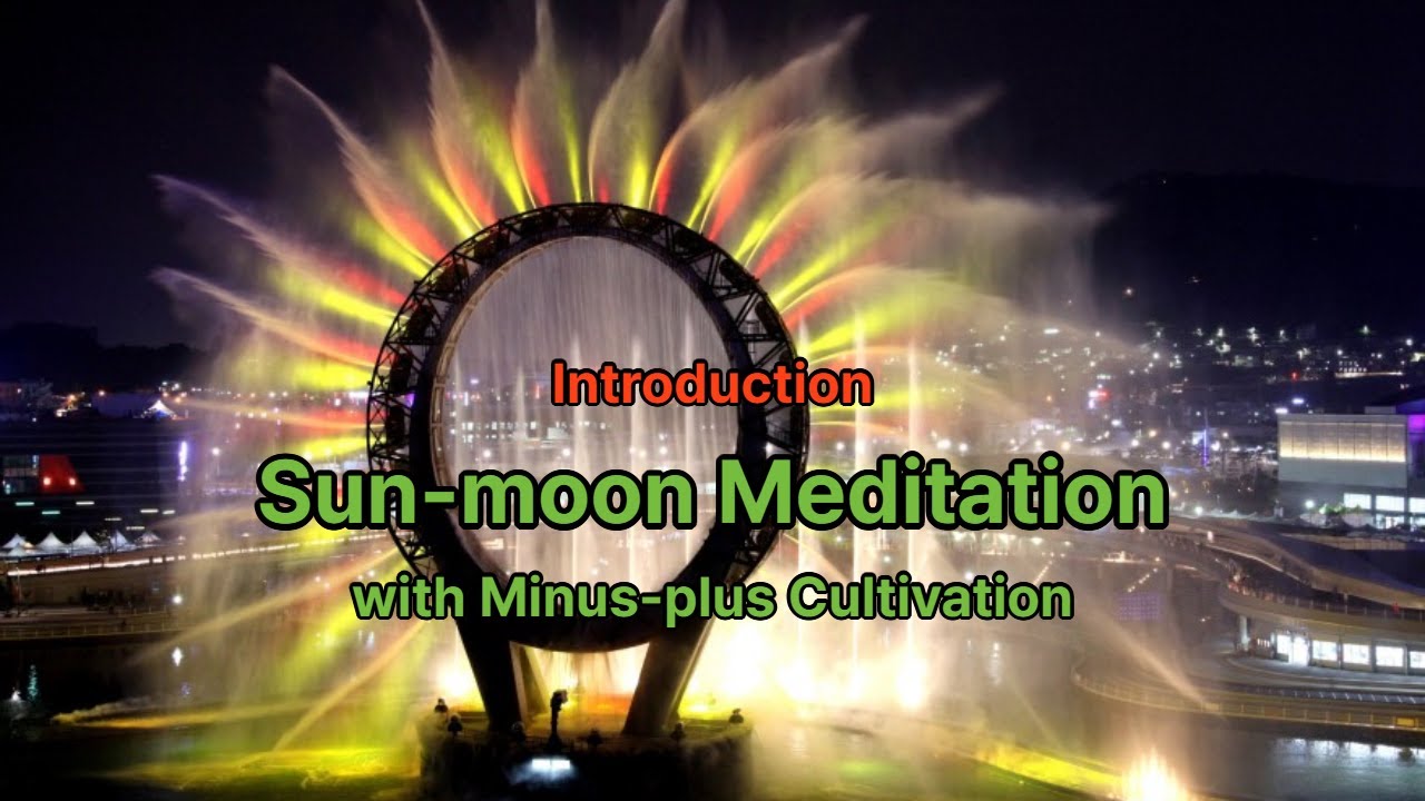 Dynamic Walking Cosmic Sun moon Meditation Exercise with Minus-plus ...