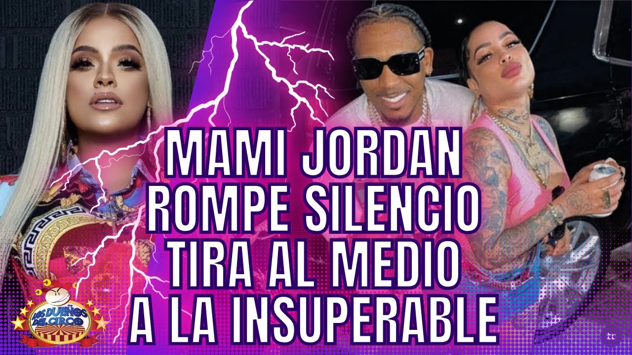 MAMI JORDAN ROMPE SILENCIO CONFIRMA SEPARACIÓN DE INSU Y TOXIC/ MAMIKIM ...