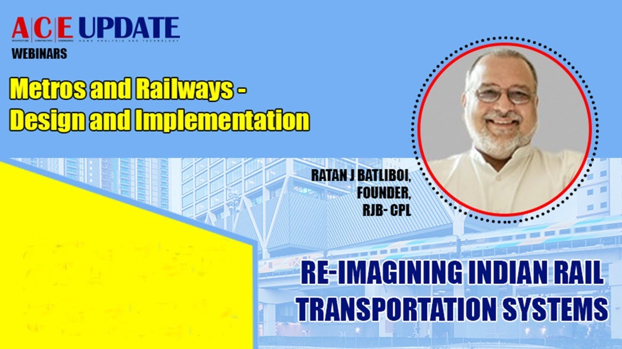Re-Imagining Indian Rail Transport system l Ratan J Batliboi, RJB-CPL l ...