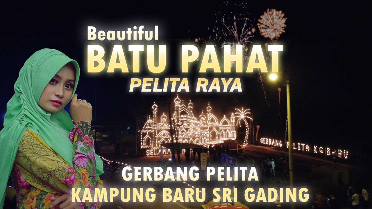 PELITA RAYA BEAUTIFUL BATU PAHAT MALAYSIA 2021 - GERBANG PELITA KAMPUNG ...