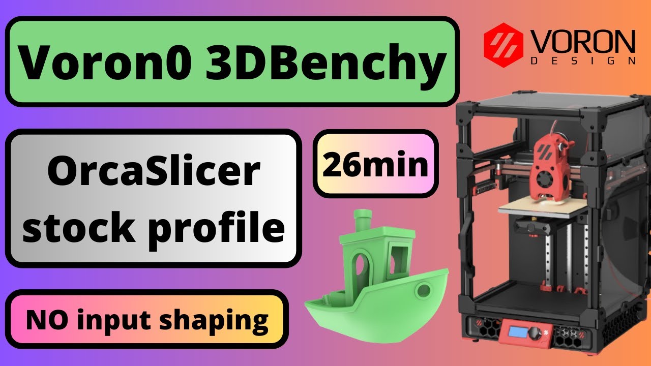Voron 0.2 stock OrcaSlicer profile 26min ABS benchy - YouTube