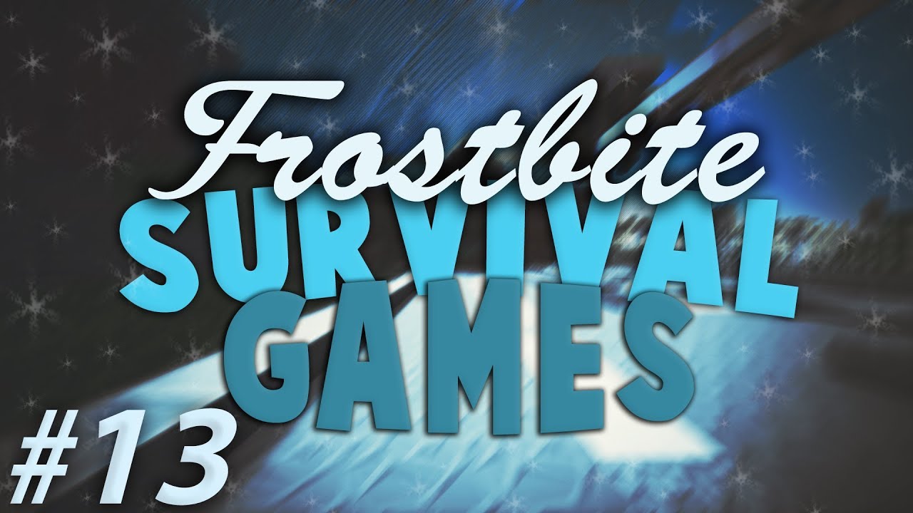 Frostbite | Survival Games | Game 13 - YouTube