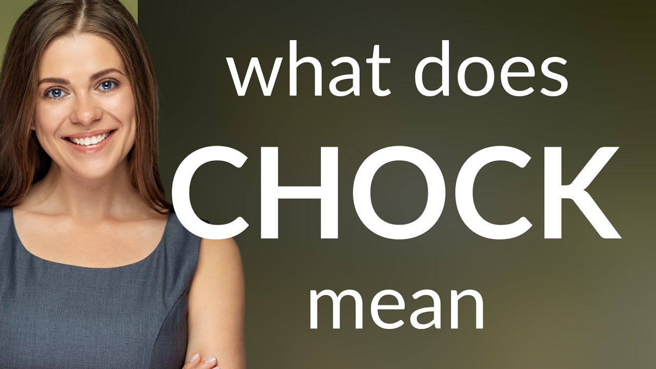 Chock | what is CHOCK meaning - YouTube