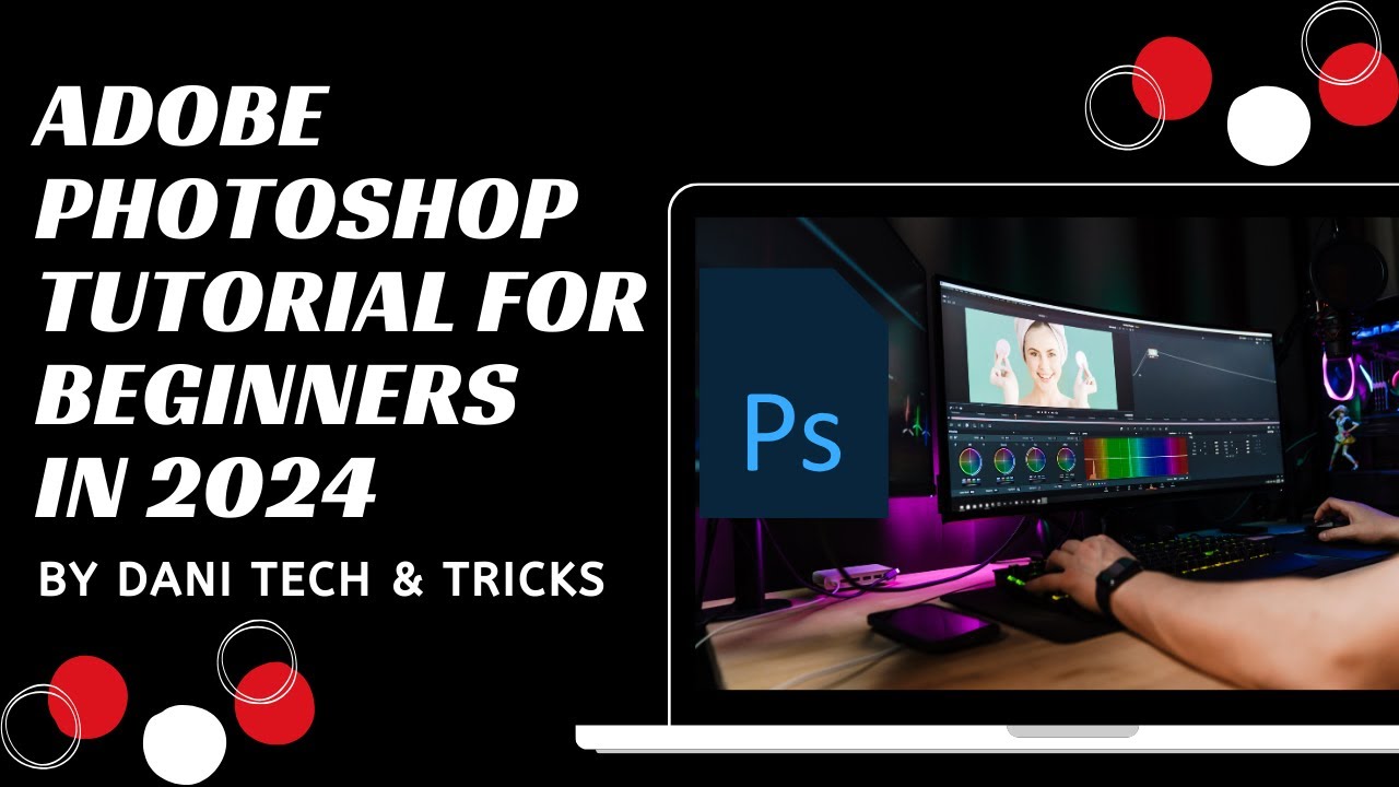 Basic Adobe Photoshop Tutorial for Beginners in 2024 - YouTube