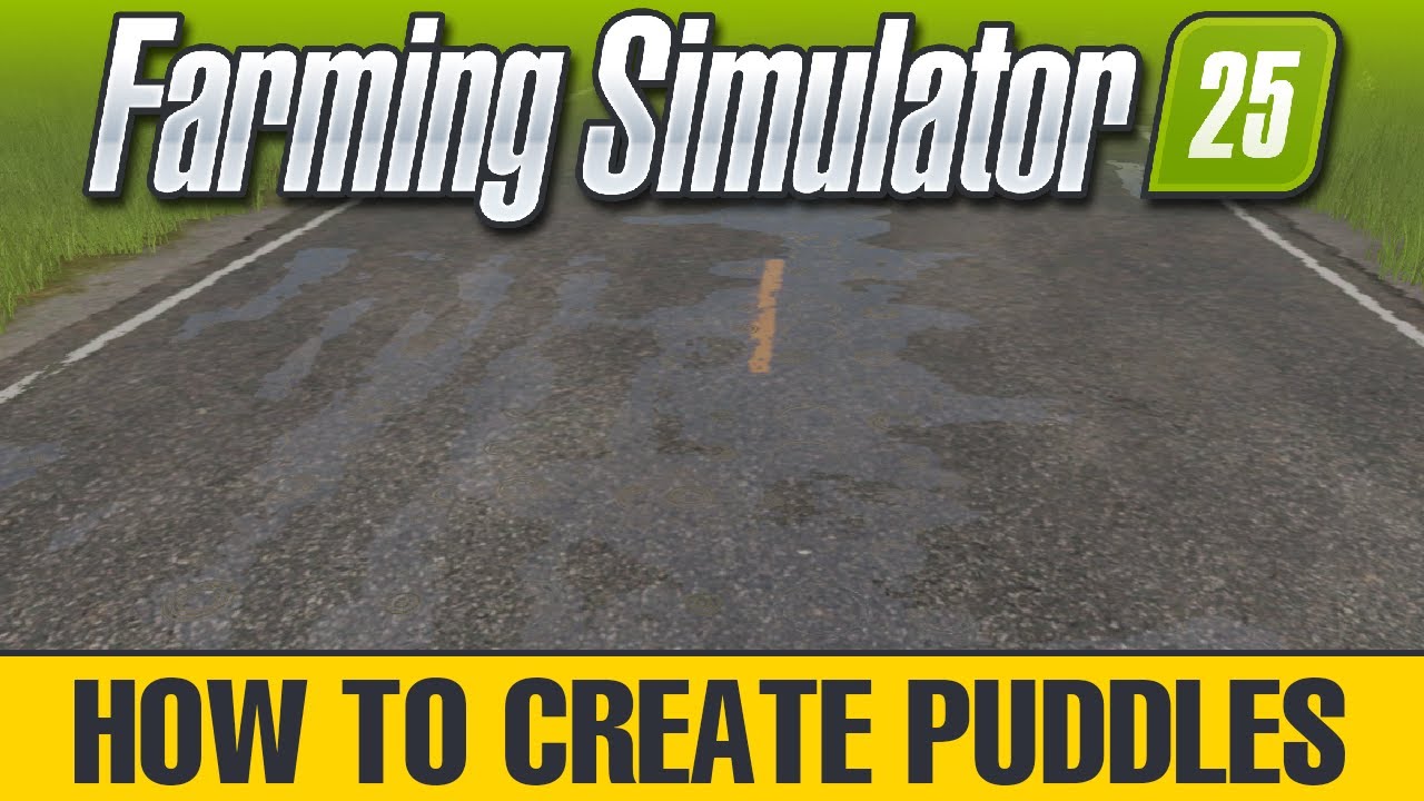 How to add puddles to your custom roads in Giants Editor 10 - FS25 ...