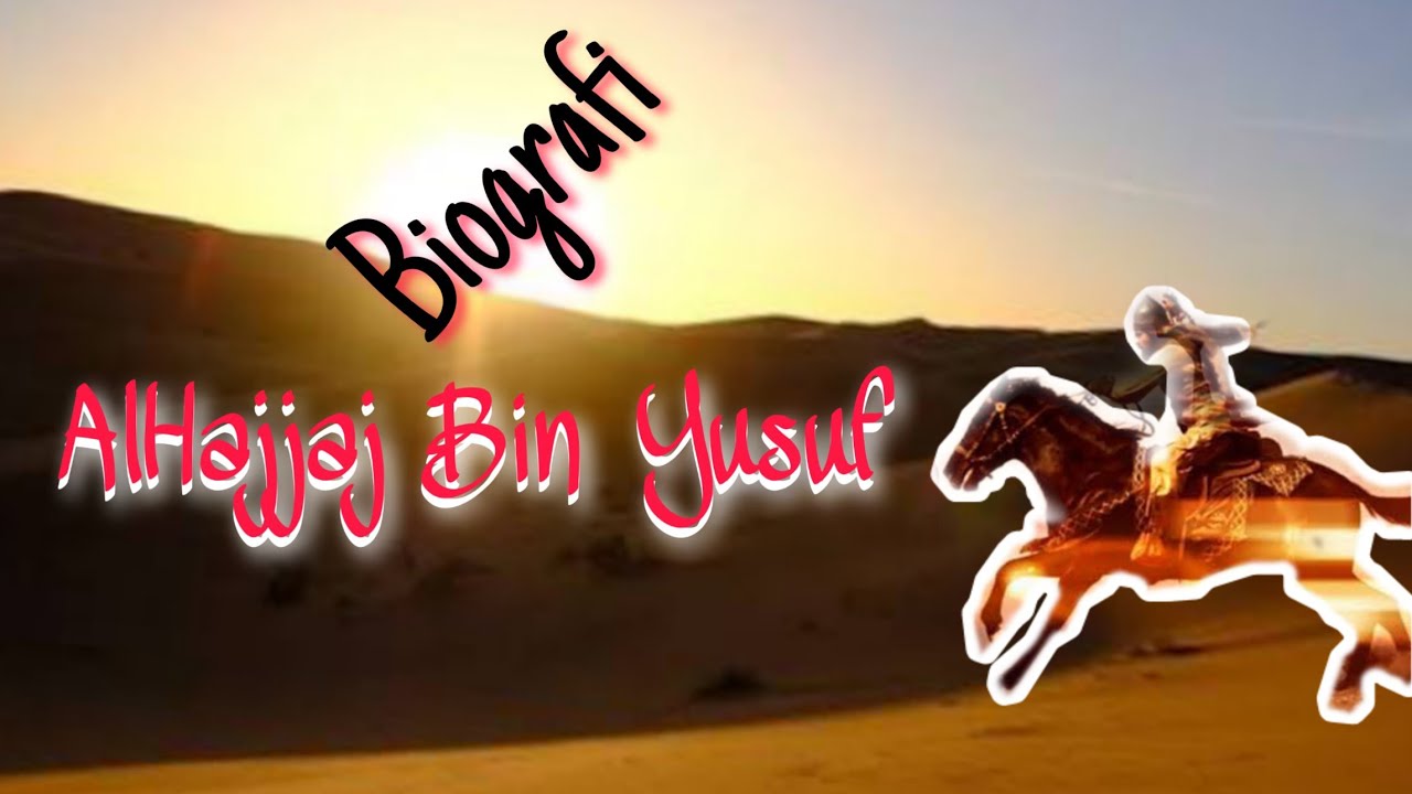 Al Hajjaj bin Yusuf ( 661-714 M ) - YouTube