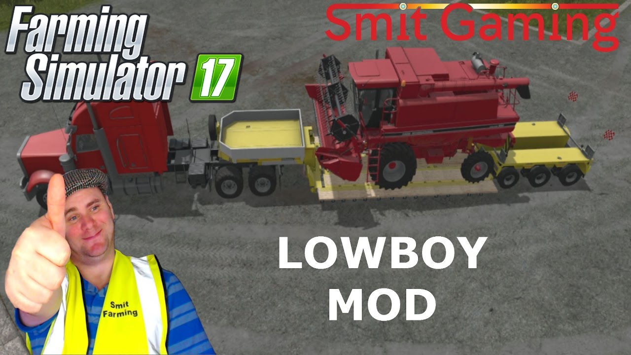 Farming Simulator 2017 | LOWBOY Mod for moving big Machinery about the ...