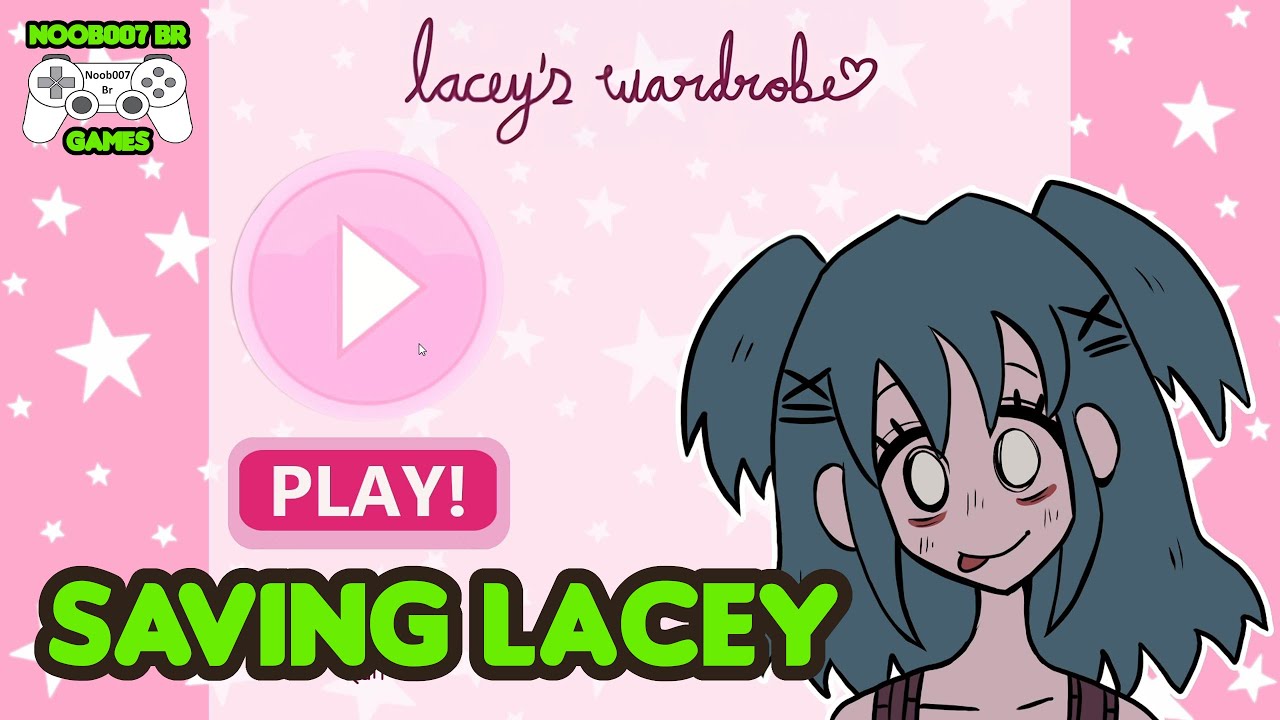 LACEY'S WARDROBE | SAVING LACEY | NÃO COMENTADO | NO COMMENTARY - YouTube