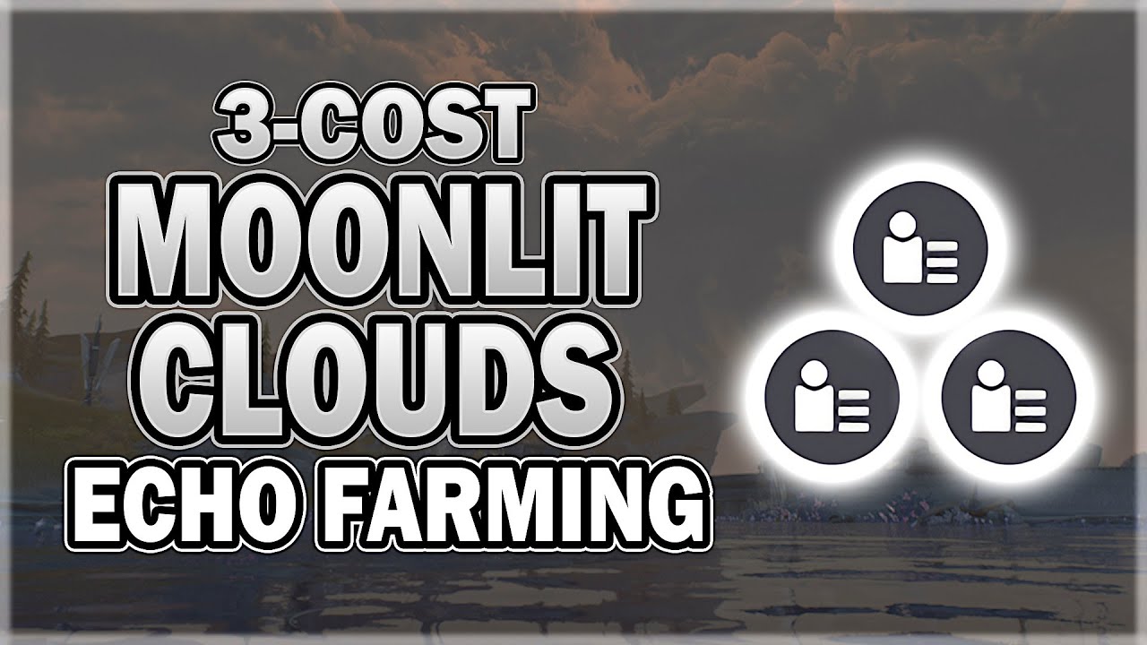3-Cost Moonlit Clouds (Energy) Echo 30-Minutes Daily Farming Route in ...