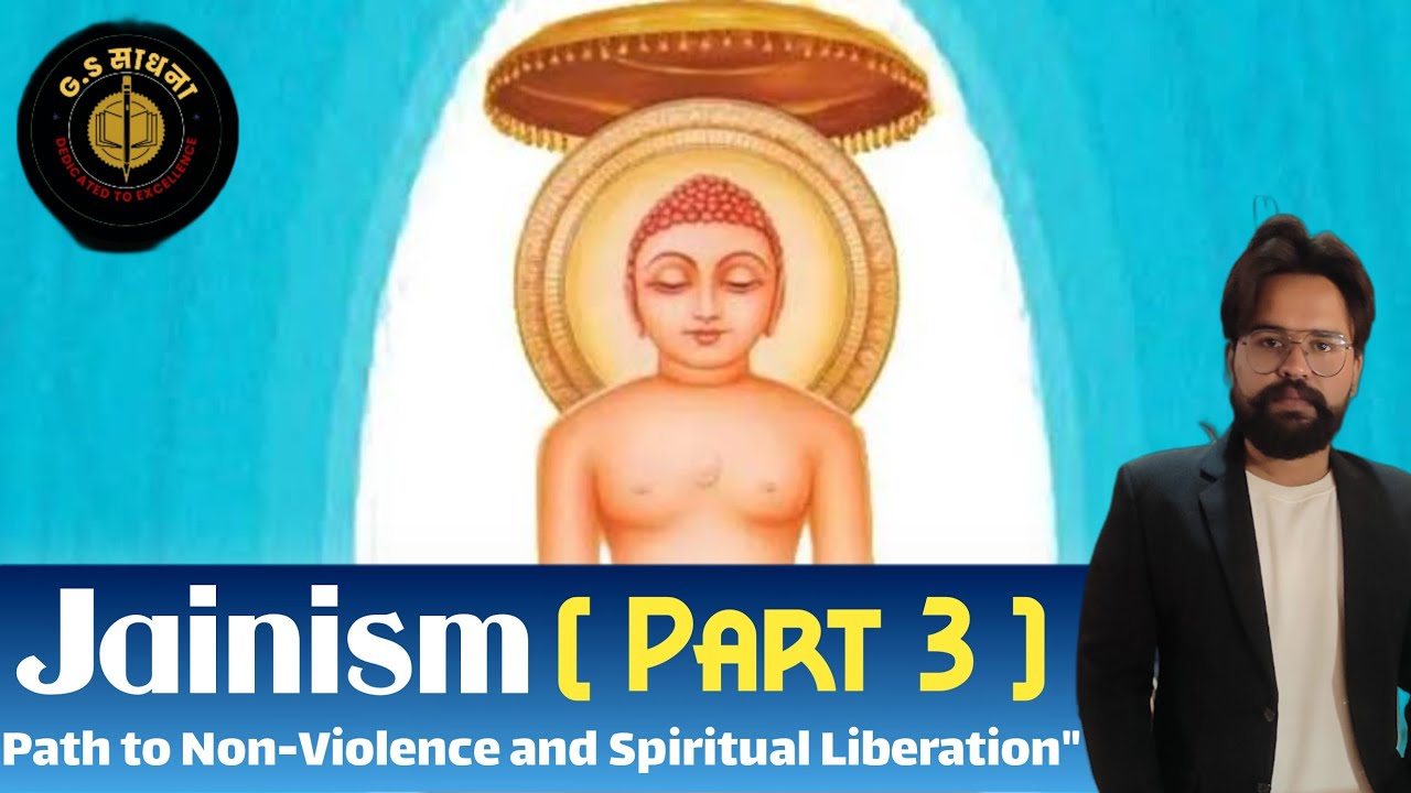 "Jainism: Path to Non-Violence and Spiritual Liberation" ( Part 3 ) #UPSC - YouTube