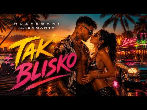 ROZYEBANI ft. Samanta - Tak Blisko