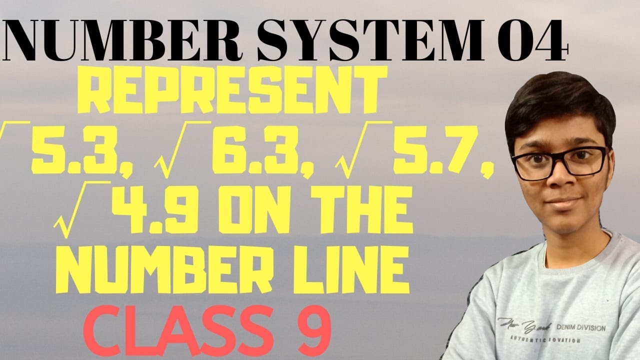 CLASS 9 Ch 1 NUMBER SYSTEM 04 | REPRESENT ROOT 9.4, 4.9, 6.3, 7.9 on ...