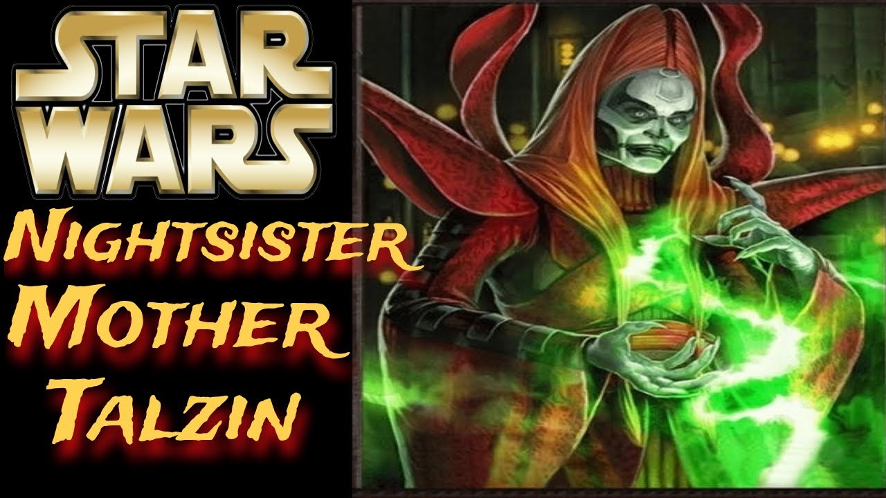 The TRUTH about the NIGHTSISTER MOTHER TALZIN of DATHOMIR | Star Wars ...