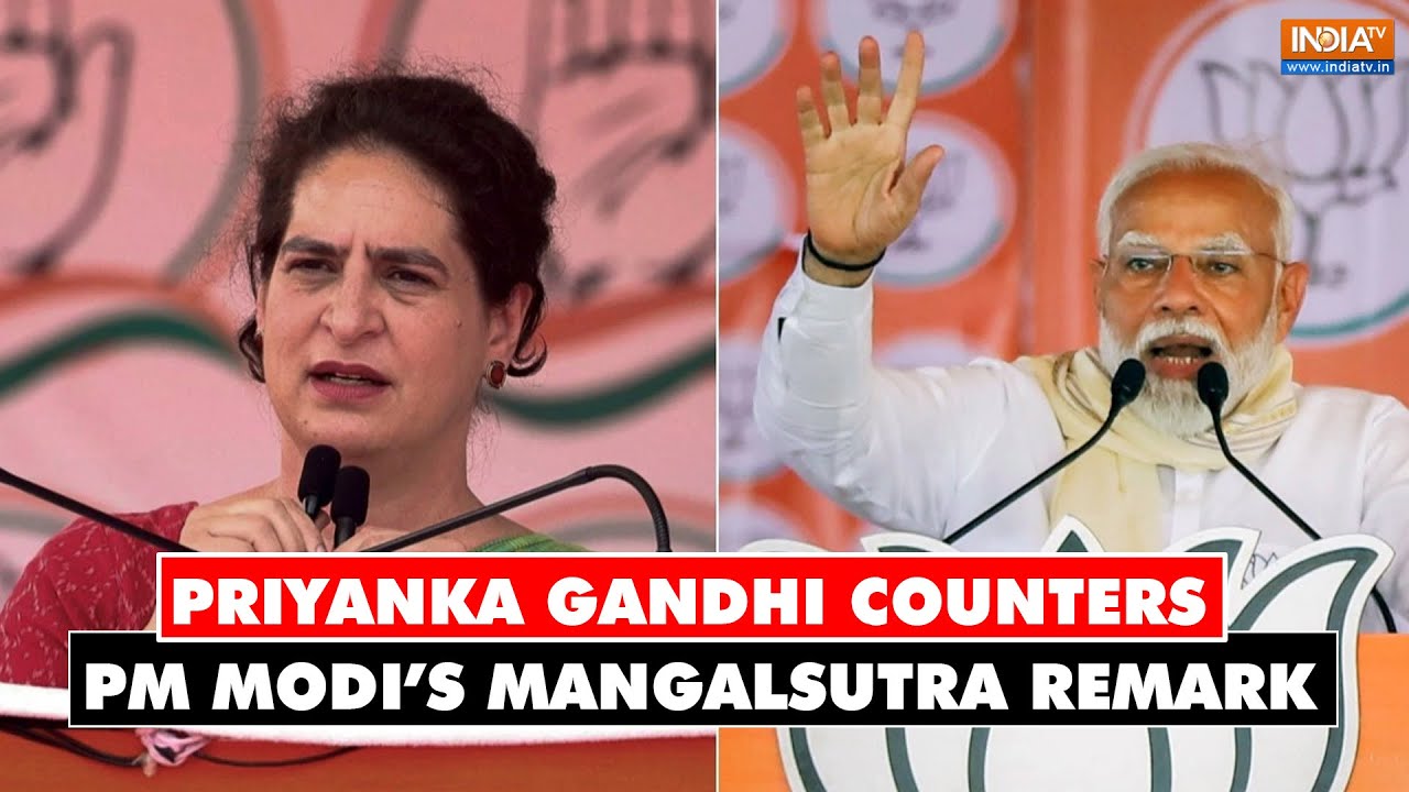 LS Polls 2024: Priyanka Gandhi counters PM Modi’s Mangalsutra remark ...