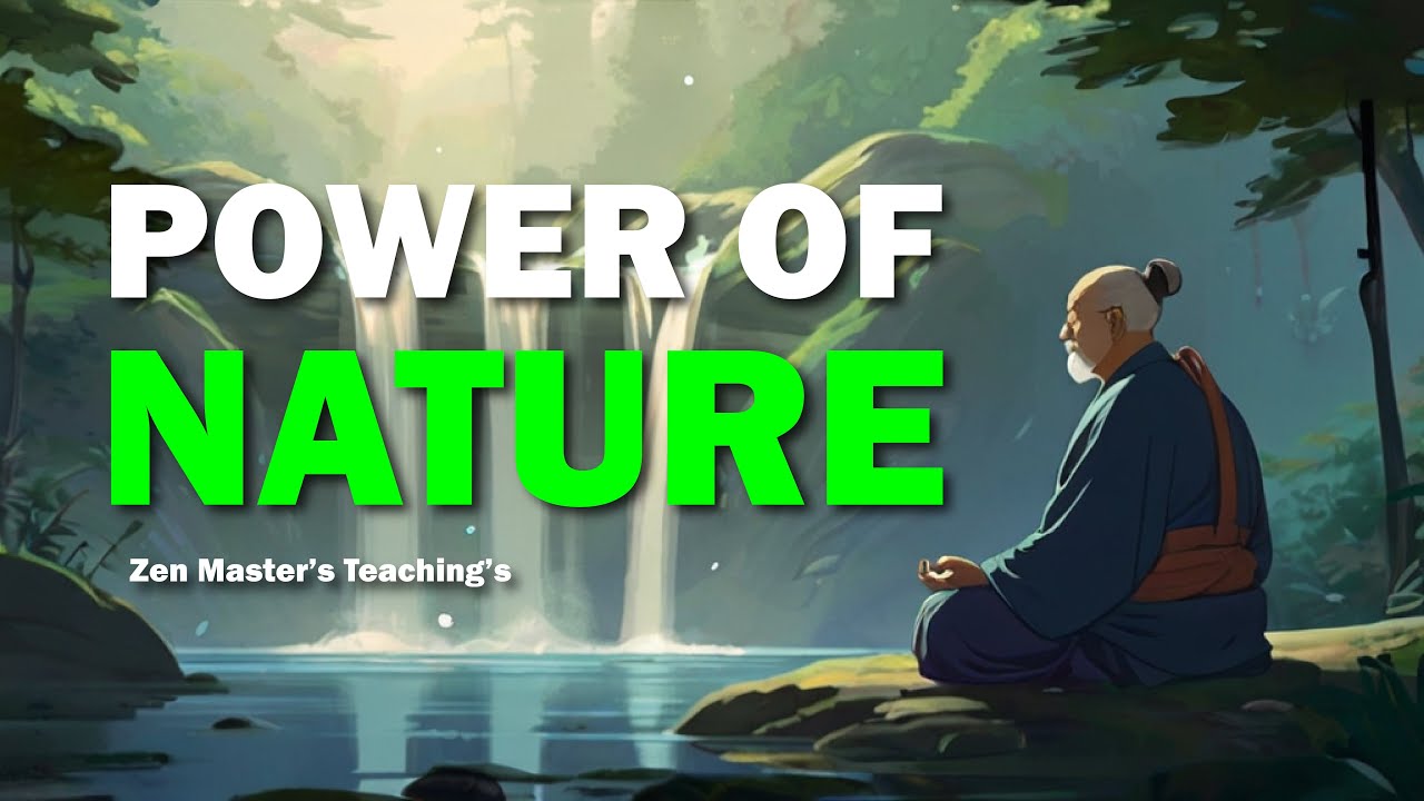 The Power of Nature - A Tale of the Zen Master and the Young Seeker ...