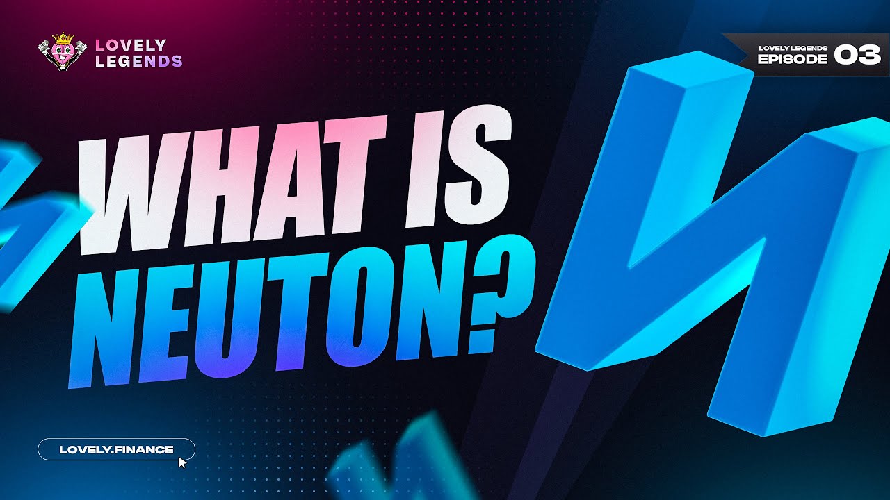 What is NEUTON? | Lovely Legends Episode 3 - YouTube
