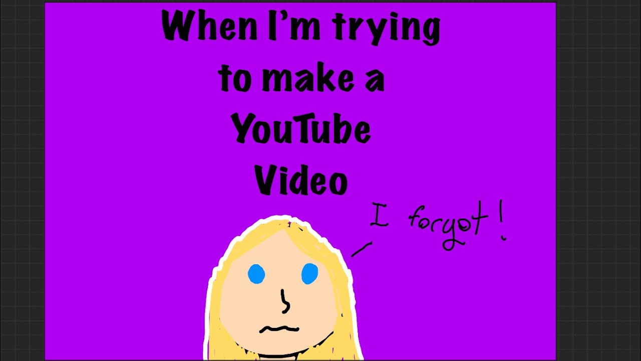 When I m Trying To Make A YouTube Video YouTube when-i-m-trying-to-make-a-youtube-video-youtube