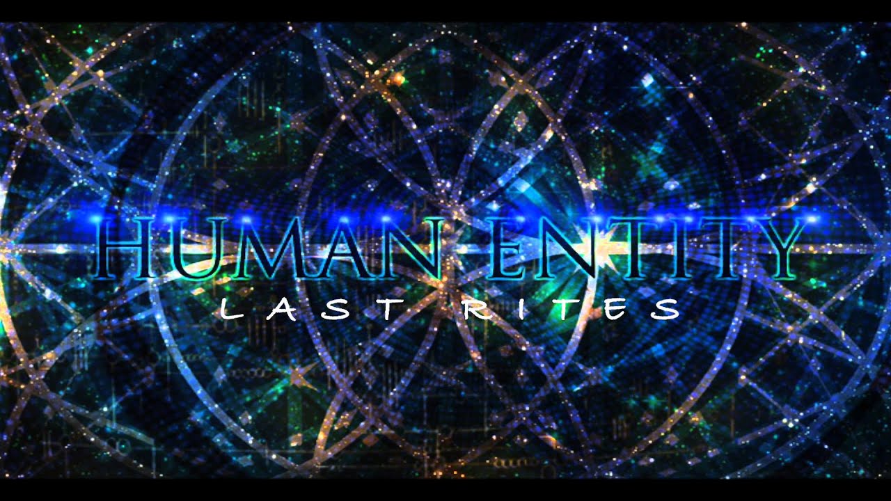 Human Entity - last rites - YouTube