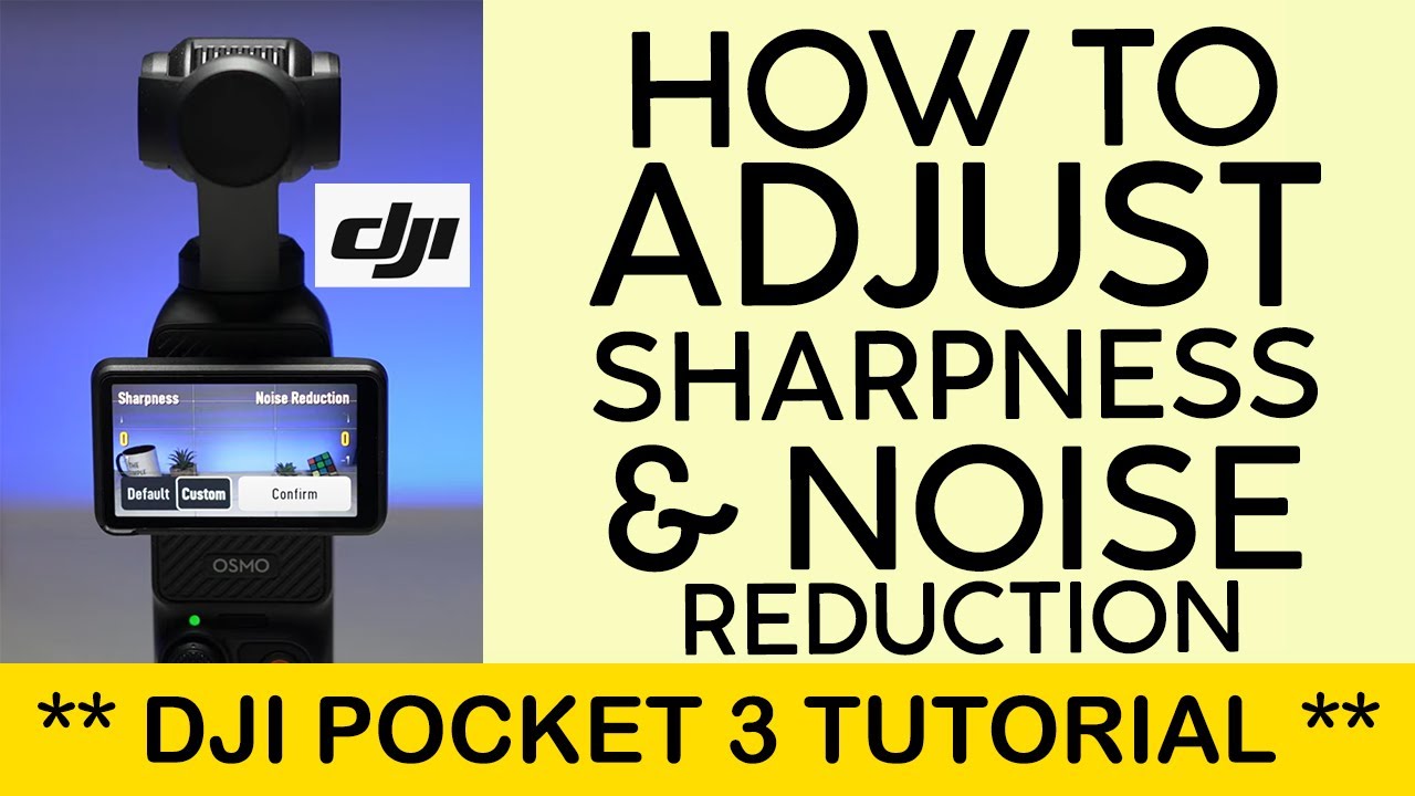 How to Adjust Video Sharpness on DJI Pocket 3 | How to Adjust Noise Level on DJI Pocket 3 (2023 ...