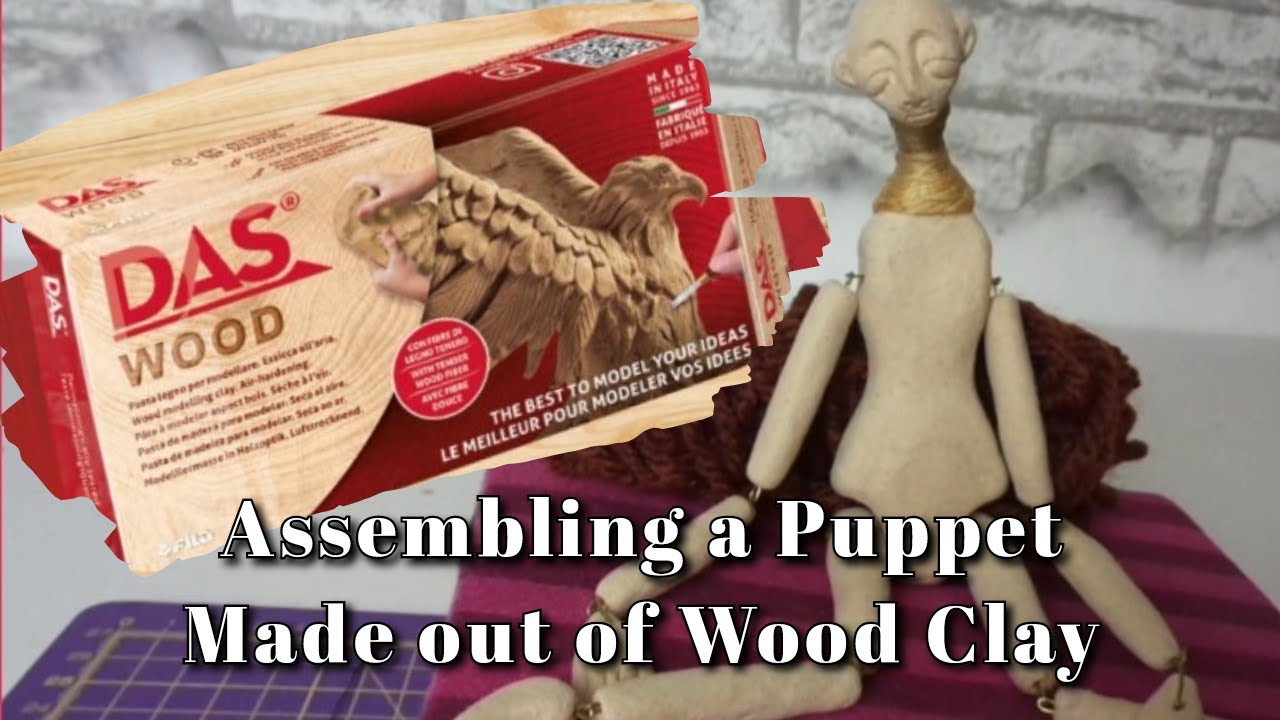 DAS WOOD CLAY Puppet finally Assembled #daswoodclay #sculpting # ...