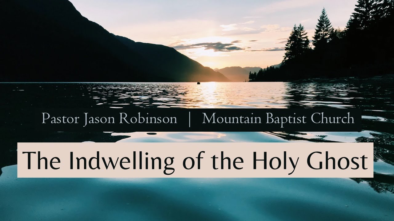 "The Indwelling of the Holy Ghost" | Pastor Jason Robinson - YouTube
