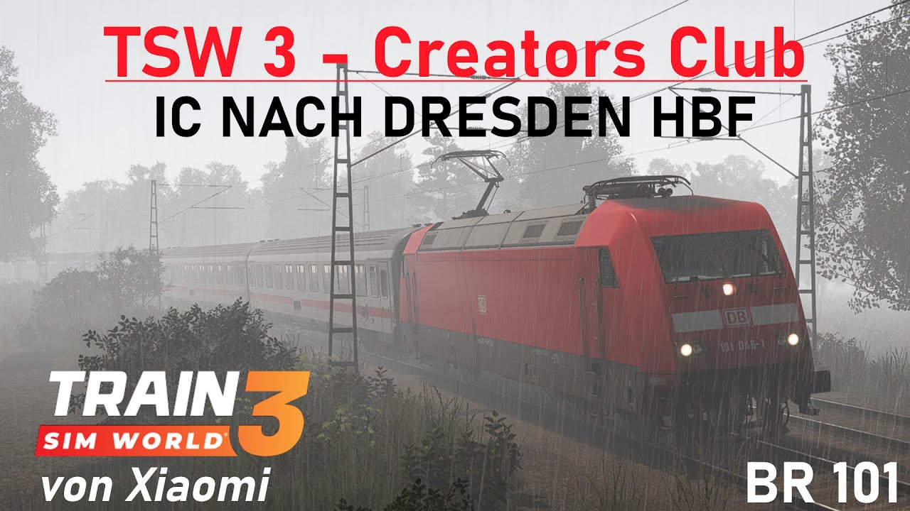 IC NACH DRESDEN HBF by Xiaomi | Creators Club | Tharandter Rampe | TSW ...