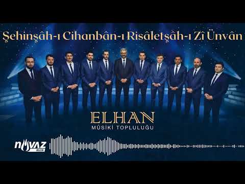 ELHAN Mûsiki Topluluğu - Şehinşâh-ı Cihanbân-ı Risâletşâh-ı Zî Ünvân
