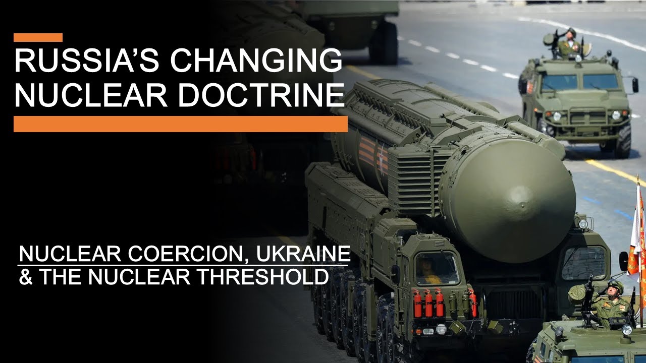 Russia Is Changing Its Nuclear Doctrine - Atomic Coercion, Ukraine ...