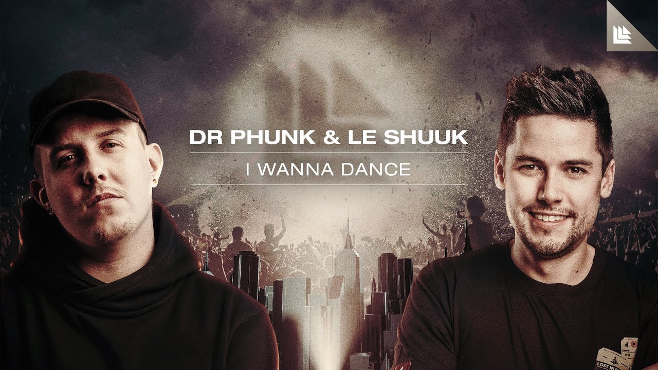 Dr Phunk & Le Shuuk - I Wanna Dance - YouTube