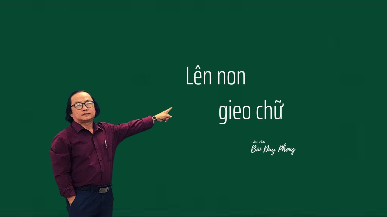 Lên non gieo chữ | Bùi Duy Phong | VoV6 - YouTube