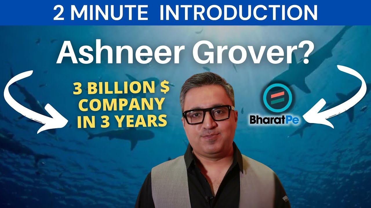 Ashneer Grover Founder Of BharatPe | 2 Minute Introduction | Success ...