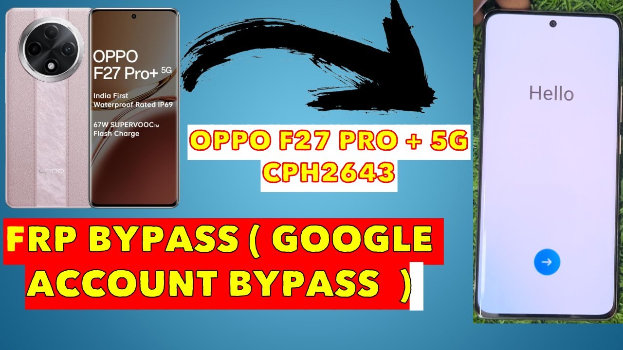 OPPO F27 PRO PLUS 5G FRP Bypass | CPH2643 Google Account Remove - YouTube