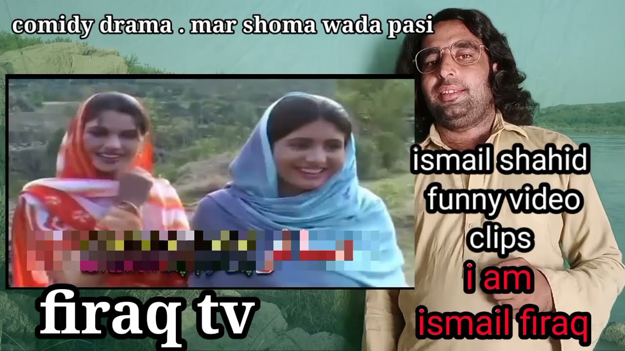 pashto new drama ismail shahid //pashto drama clips 2023 by firaq tv ...
