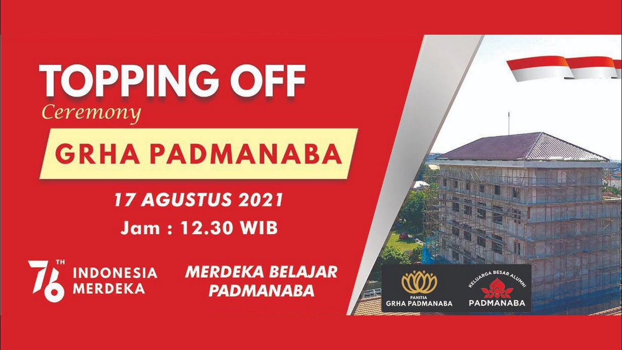 Topping Off Ceremony Grha Padmanaba - 17 Agustus 2021 - YouTube
