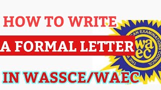 How to write a formal letter in waec/wassce in 2022_part 1 | Doovi