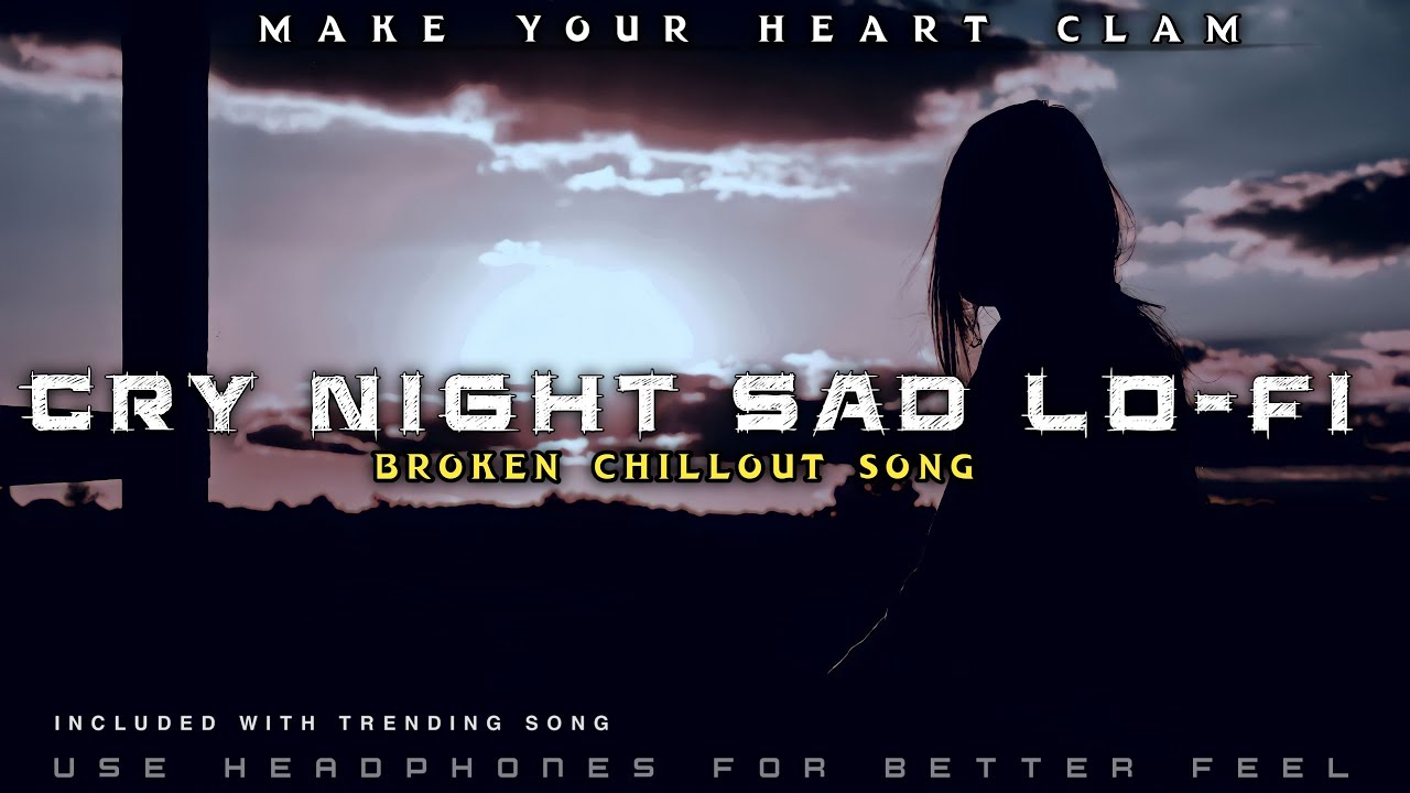 30 Minute Sad Lo-fi Songs || Alone_ Midnight_ Chillout Music|| [Slowed ...