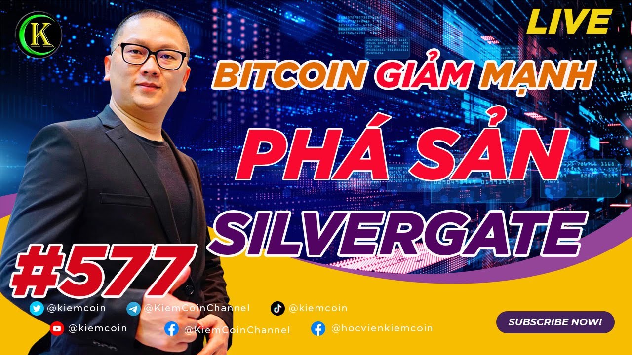 #577 | BITCOIN PHÁ CẦU 22K7 GIẢM MẠNH - SILVERGATE NGUY CƠ PHÁ SẢN | KIEMCOIN - YouTube