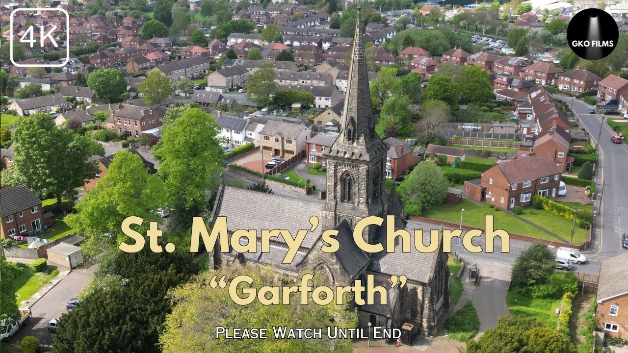 ST MARY'S CHURCH (GARFORTH, LEEDS) (4K) - YouTube