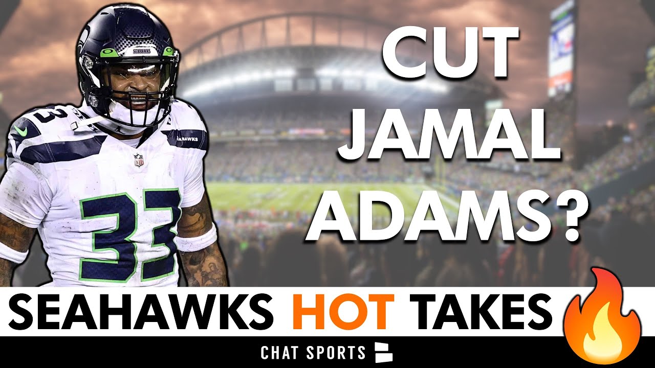Seahawks Hot Takes: Cut Jamal Adams? Fire Pete Carroll? NFC West ...